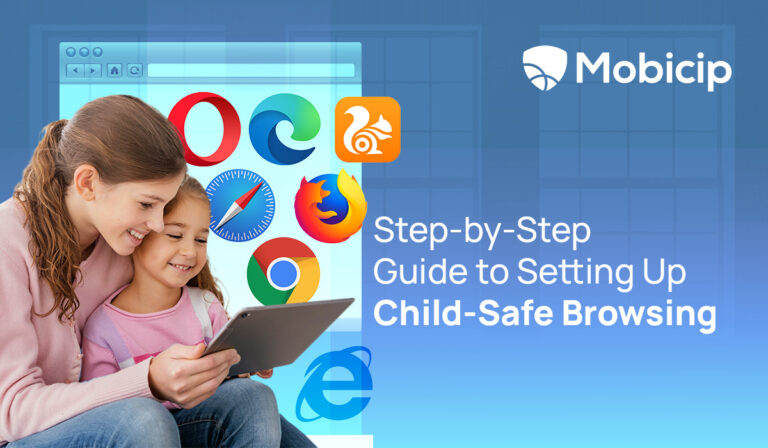 Step-by-Step Guide to Setting Up Child-Safe Browsing | Mobicip
