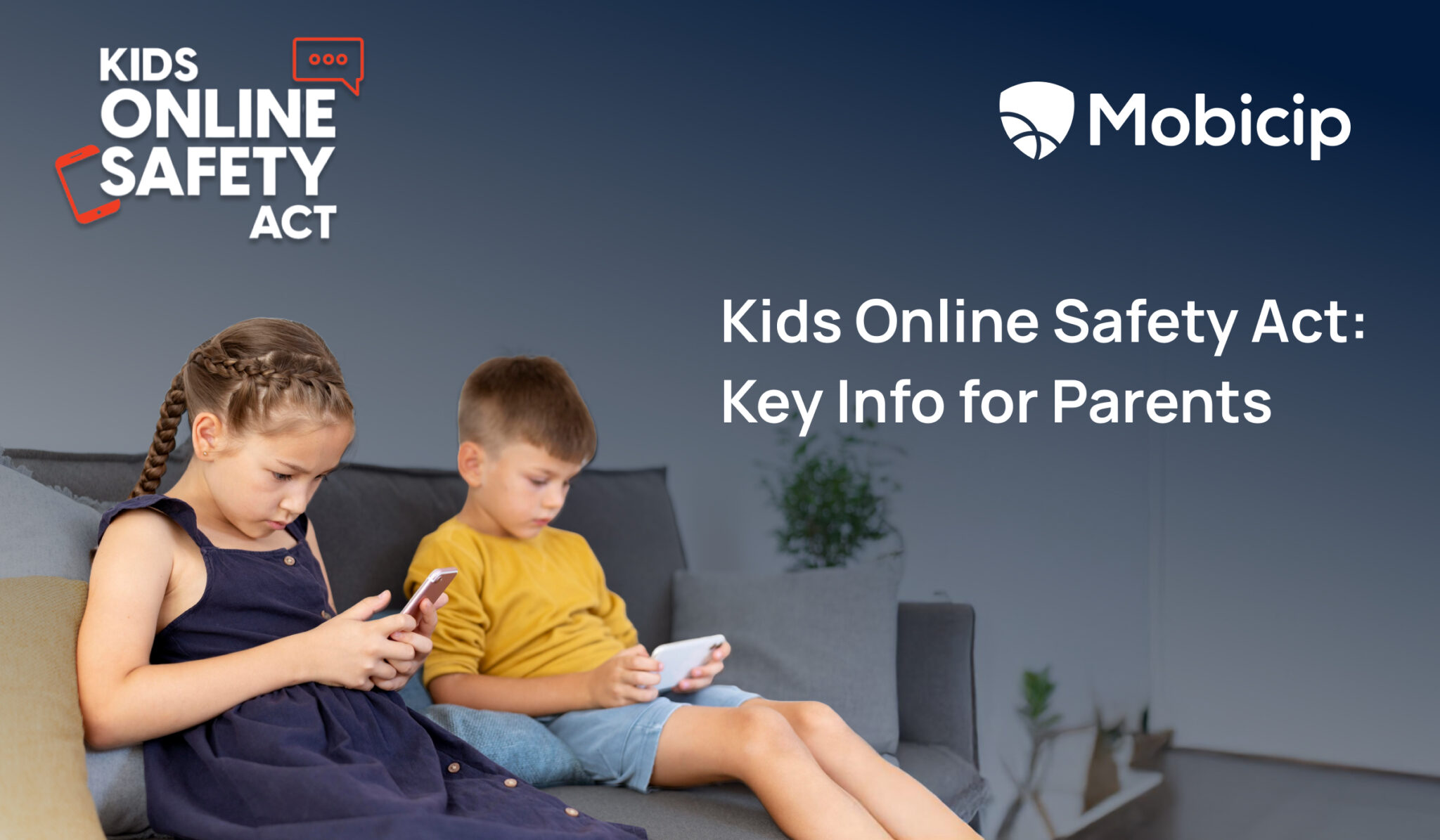 Kids Online Safety Act: Key Info for Parents | Mobicip
