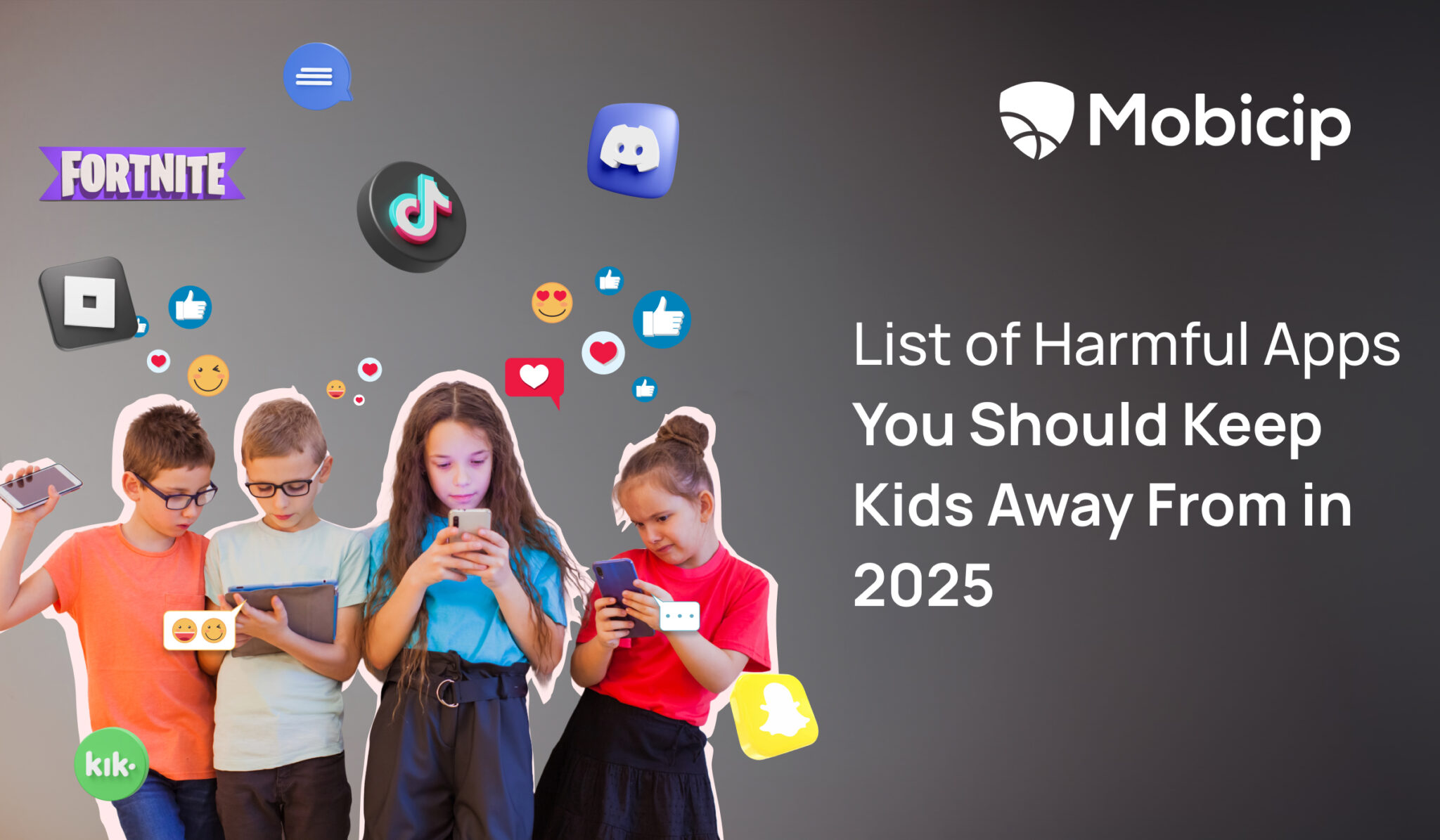 List of Harmful Apps You Should Keep Kids Away From in 2025 - | Mobicip